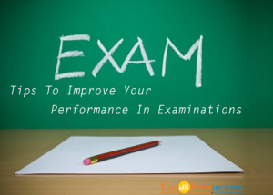 What Are The Useful Tips To Improve Your Performance In Examinations ...