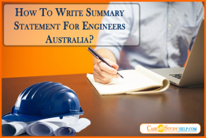 How To Write Summary Statement For Engineers Australia? | Case Study Help Blog
