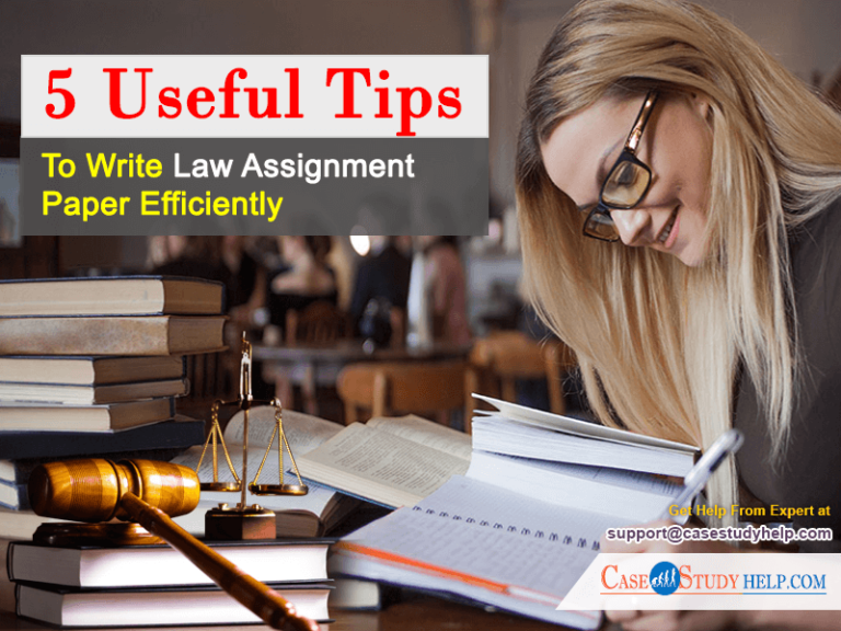 5 Useful Tips to Write Law Assignment Paper Efficiently | Case Study ...
