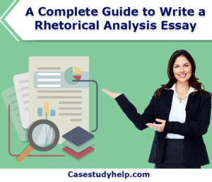 A Complete Guide to Write a Rhetorical Analysis Essay | Case Study Help ...