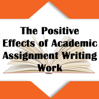 How to Academic Assignment Writing Does Impact a Student’s Life?