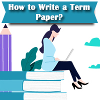 How to Write a Term Paper: Structure, Example and Format?