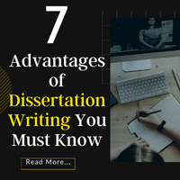7 Advantages of Dissertation Writing You Must Know
