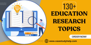 Top 130+ Education Research Topics & Ideas in 2024